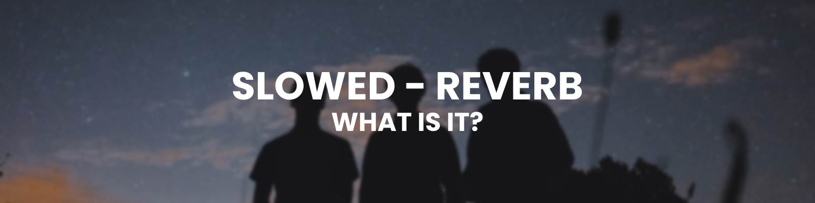 What Is Slowed + Reverb Music? A Deep Dive into the Ethereal Soundscape
